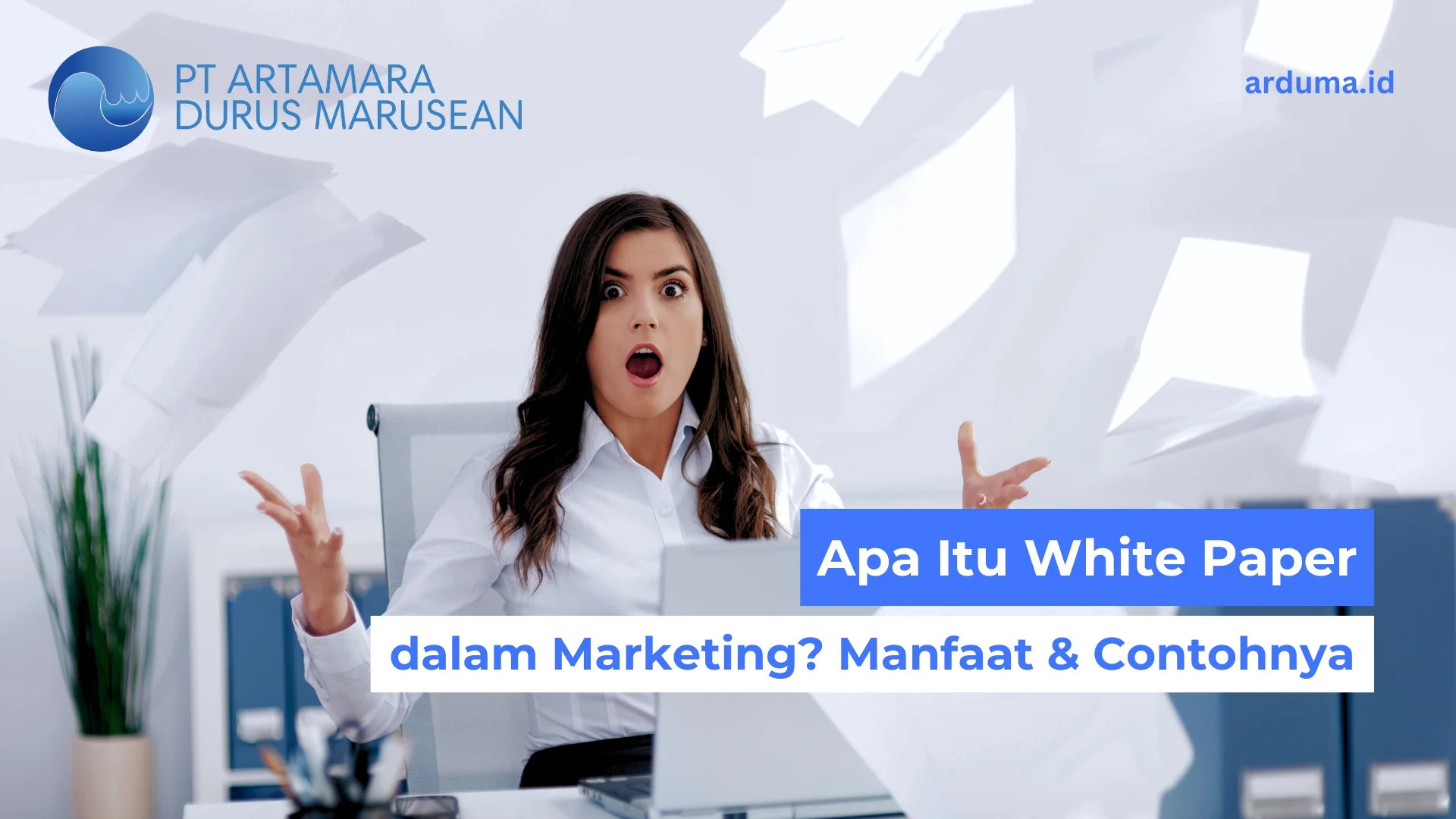 Apa Itu White Paper dalam Marketing? Manfaat & Contohnya