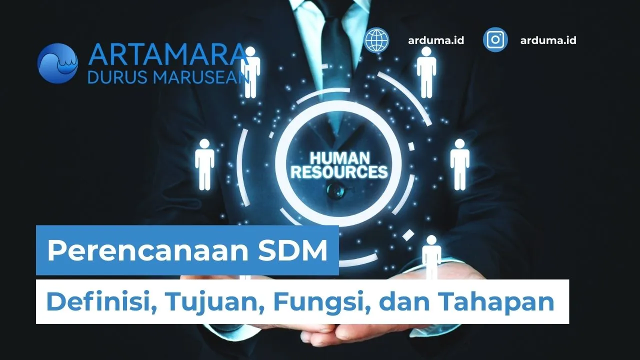 Perencanaan SDM - Definisi, Tujuan, Fungsi, dan Tahapan