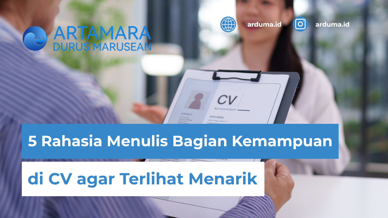 5 Rahasia Menulis Bagian Kemampuan dalam CV Supaya Menarik!