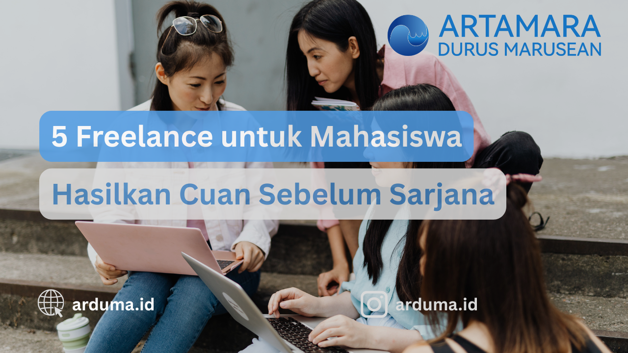 5 Freelance untuk Mahasiswa-Hasilkan Cuan Sebelum Sarjana! - Artamara ...