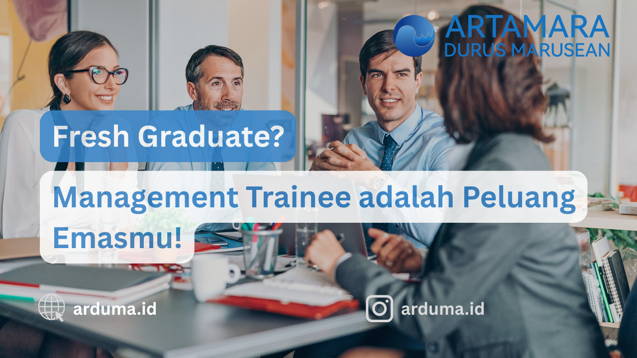 Fresh Graduate? Management Trainee Adalah Peluang Emasmu! - Artamara ...